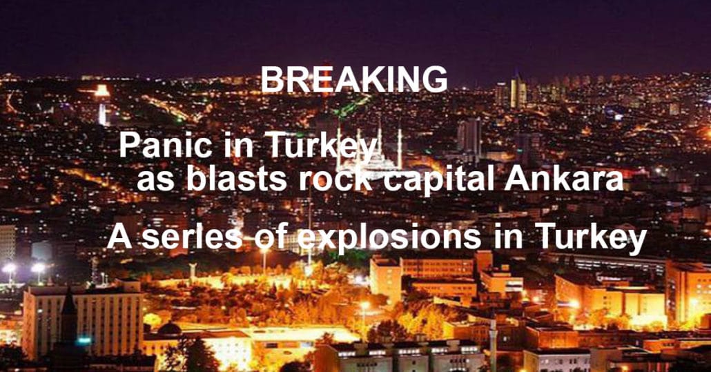 BREAKING: Panic in Turkey as blasts rock capital Ankara ~ A series of ...
