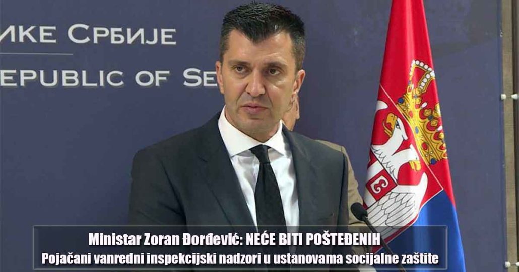 Ministar Zoran Đorđević: Pojačani vanredni inspekcijski nadzori u ...